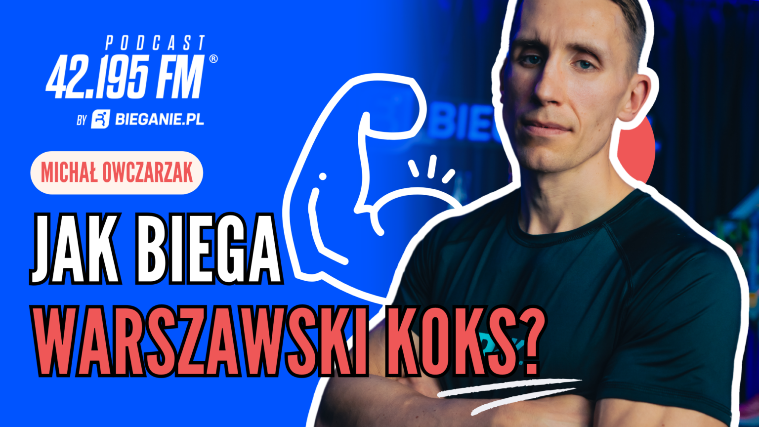 Jak biega Warszawski Koks? Michał Owczarzak [podcast bieganie.pl ... Jak biega Warszawski Koks? Michał Owczarzak [podcast bieganie.pl ...